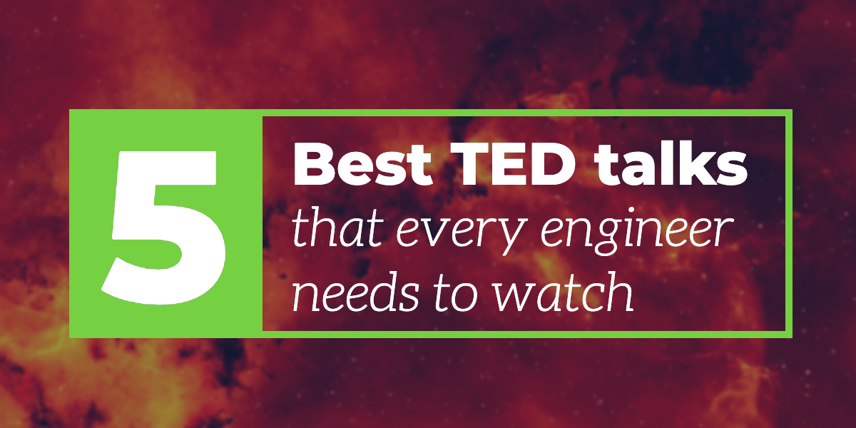 5 Best TED talks that every engineer needs to watch