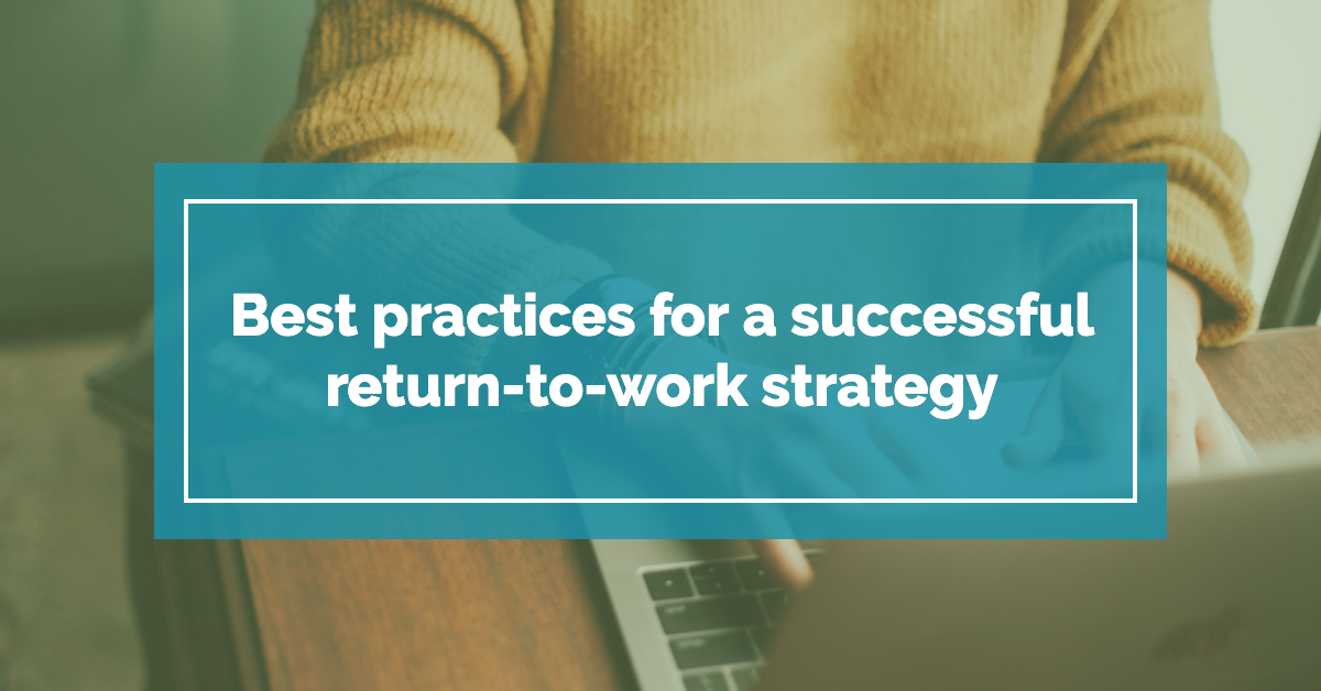 Best Practices for a Successful Return-to-Work Strategy